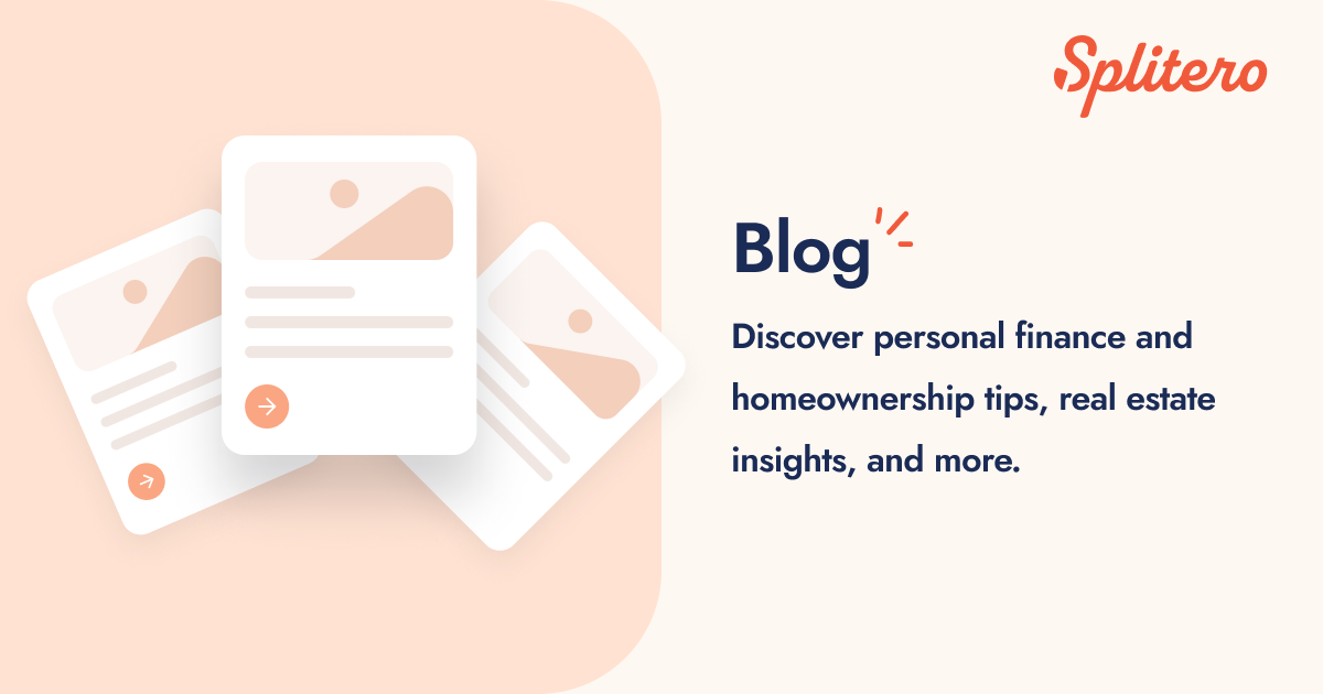 Blog - Splitero - Splitero - Access your home equity. Better your life.