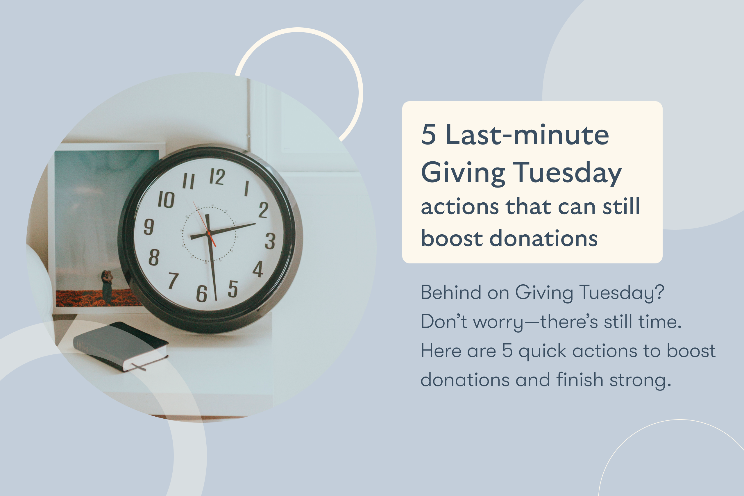 Last-Minute Giving Tuesday: 5 Actions That Boost Donations Today