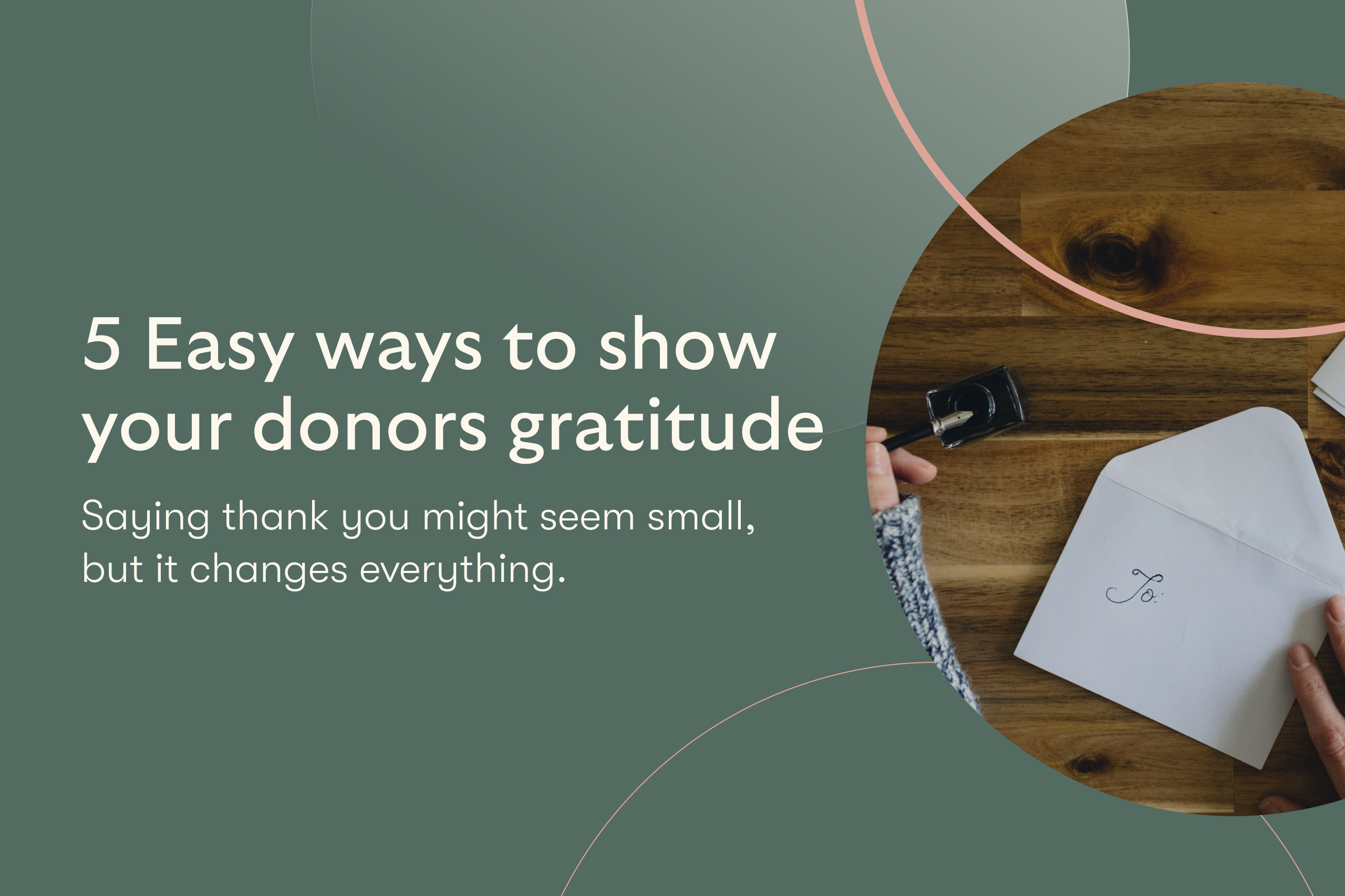Donor Appreciation: 5 Easy Ways to Thank Your Supporters