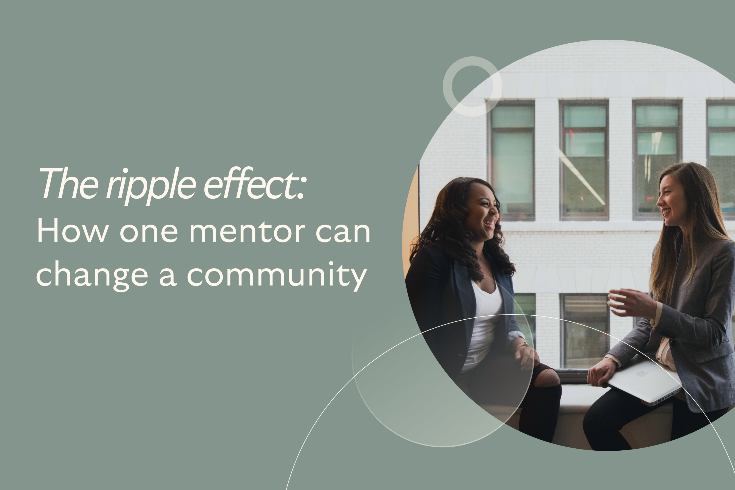 The Ripple Effect: How One Mentor Changes a Community