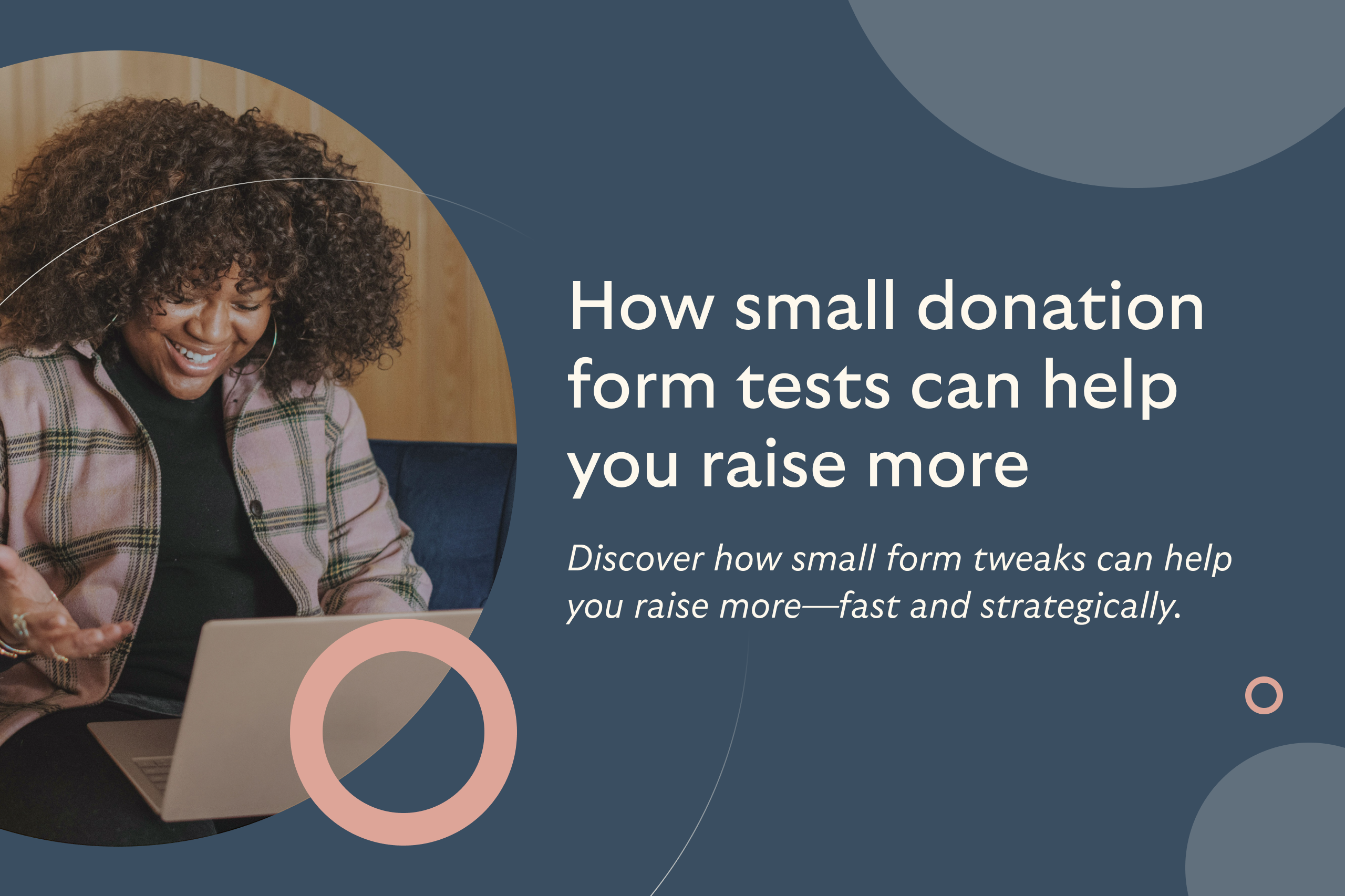 Donation Form Testing: How Small Tweaks Drive Big Fundraising Results