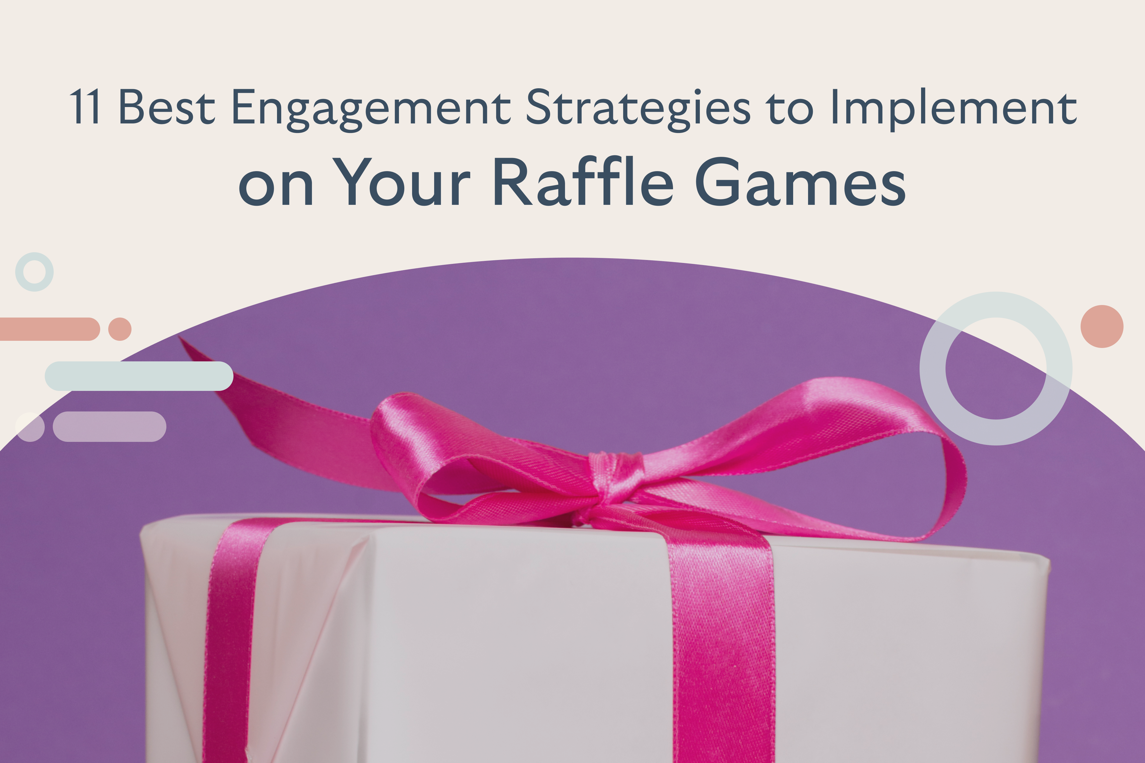 Raffle Games Guide: How to Get More Engagement?