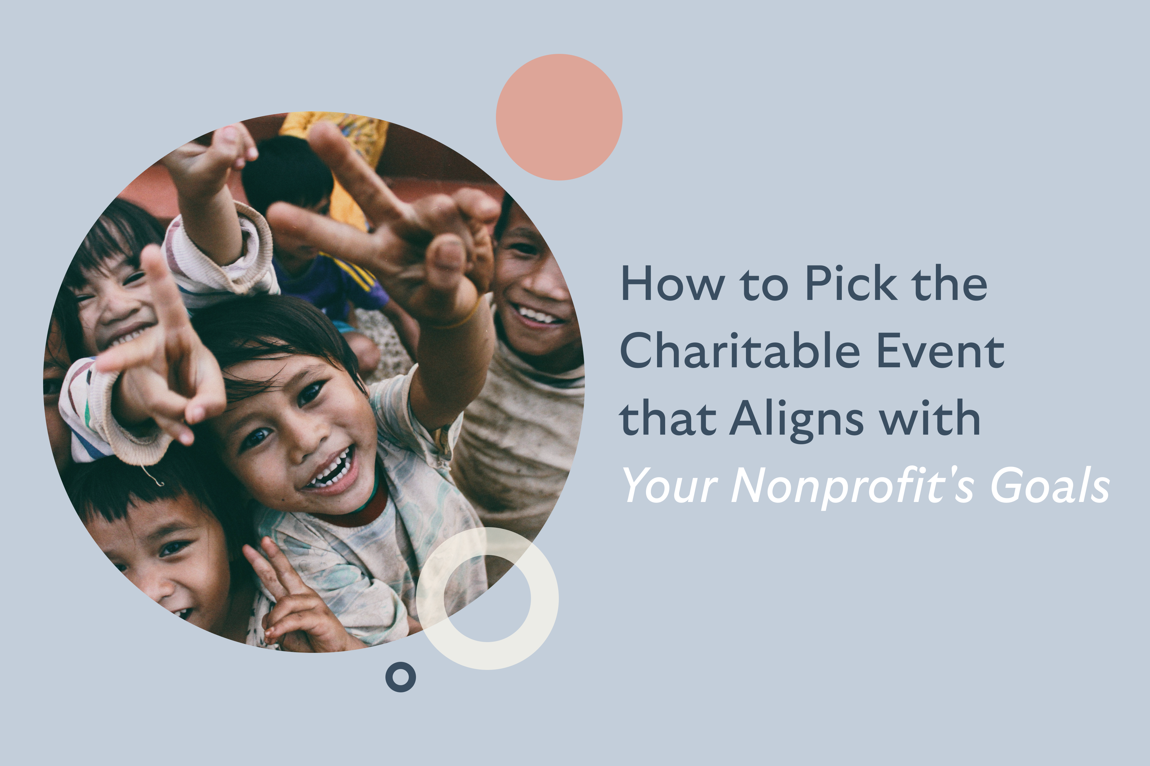 How To Pick The Charitable Event That Aligns with Your Nonprofit's Goals