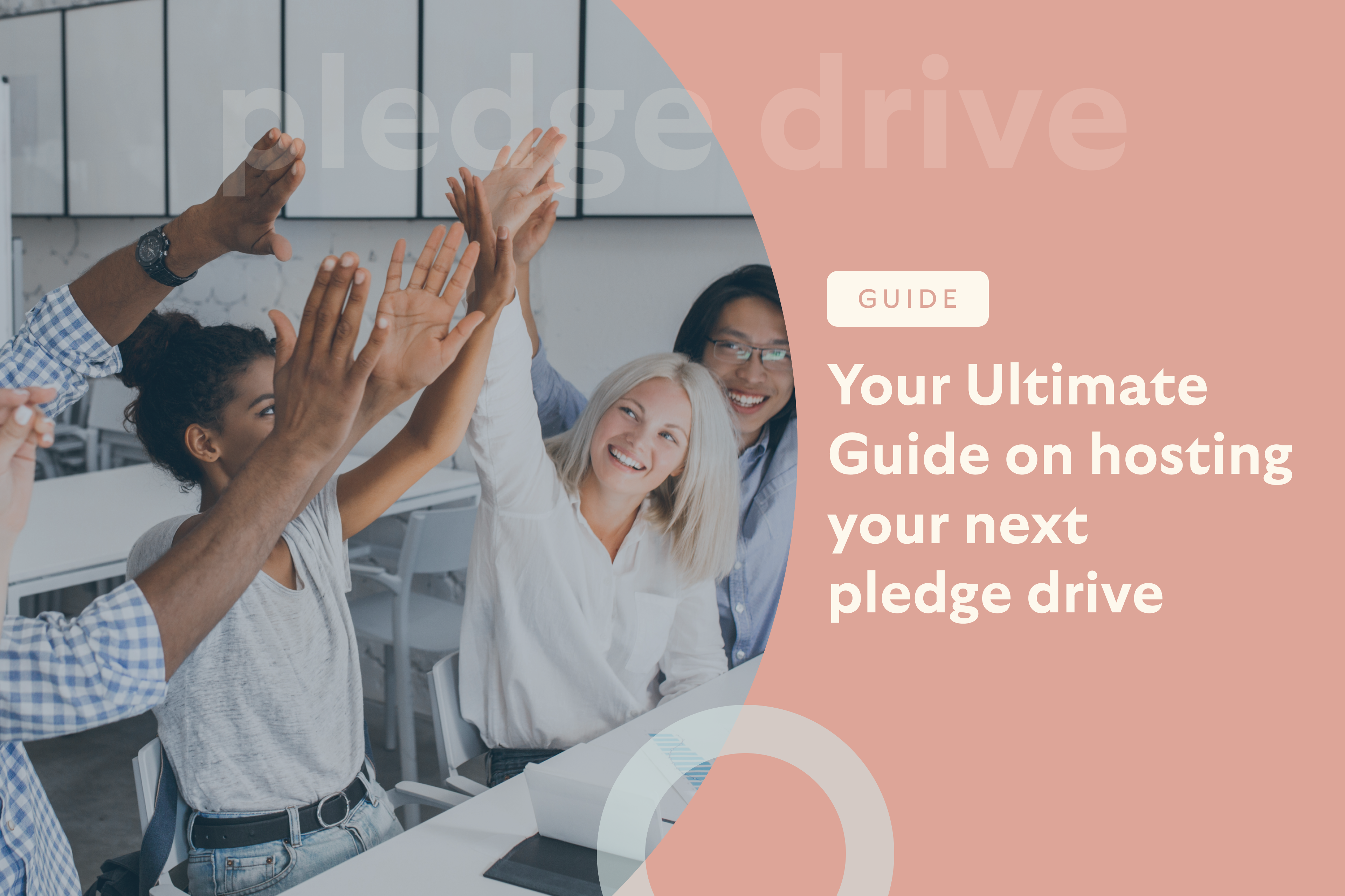 Your Ultimate Guide to Hosting Your Next Pledge Drive