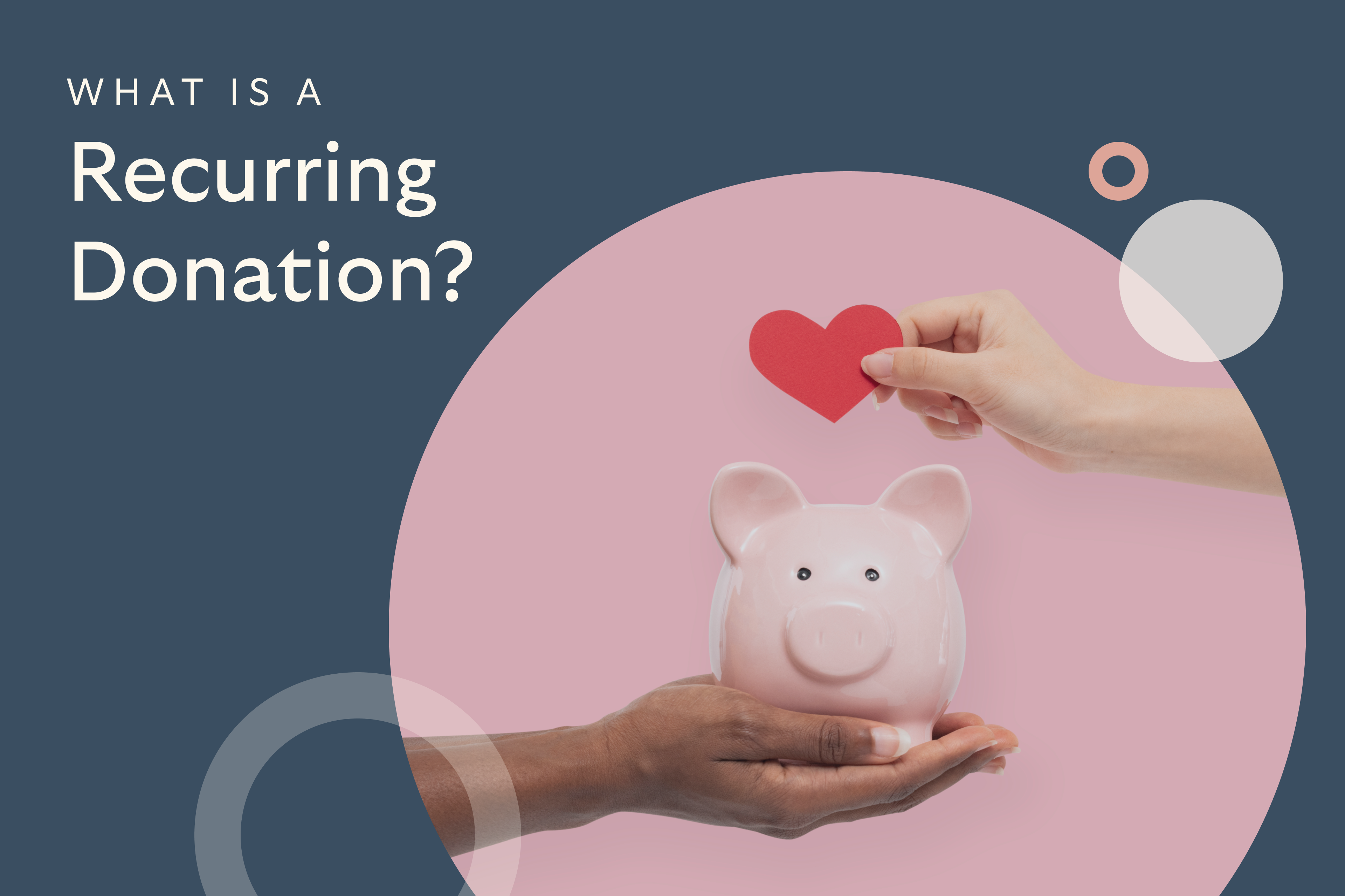 What is a Recurring Donation - A Definitive Guide for Nonprofits