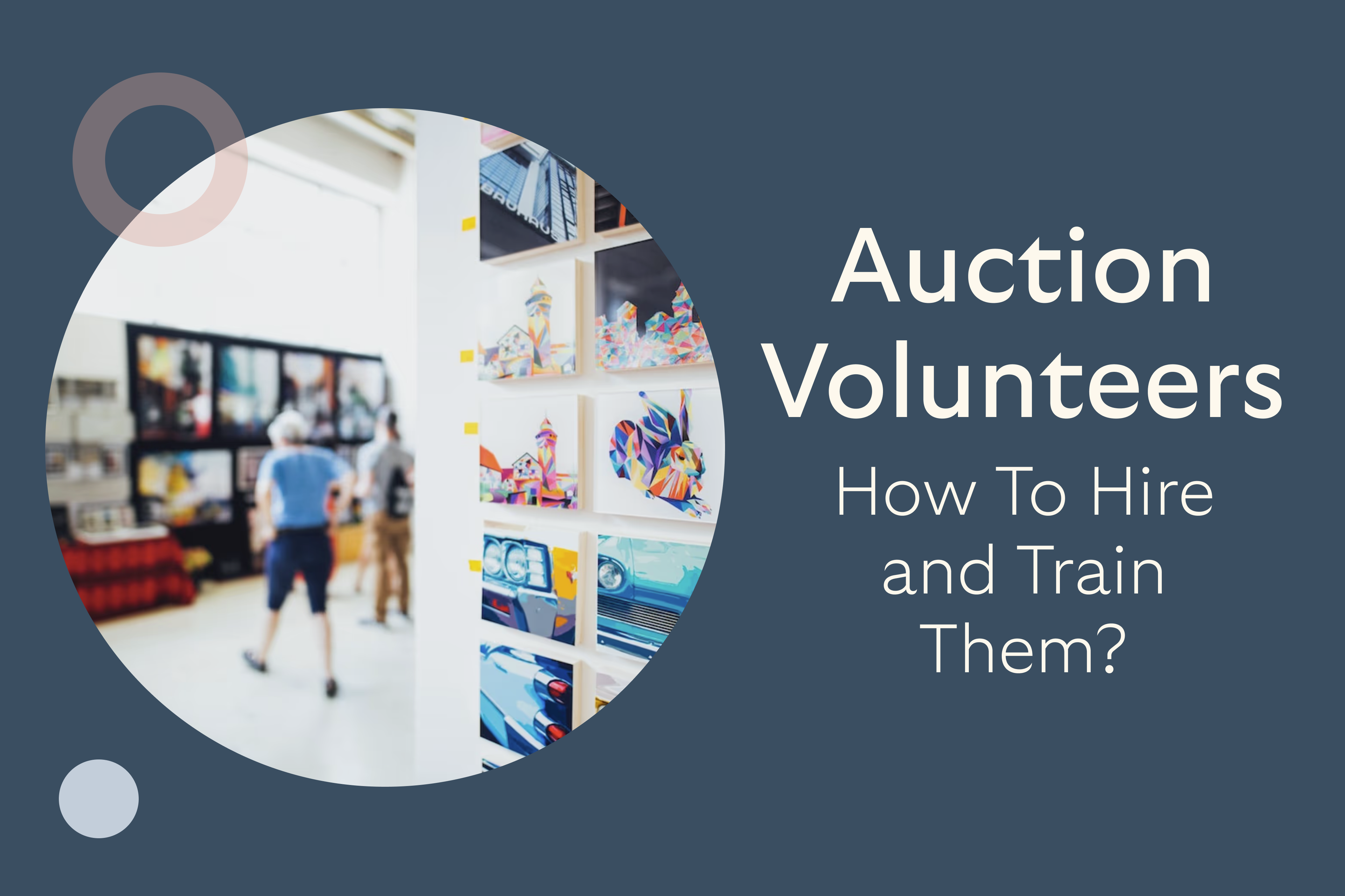 Auction Volunteers - How To Hire and Train Them