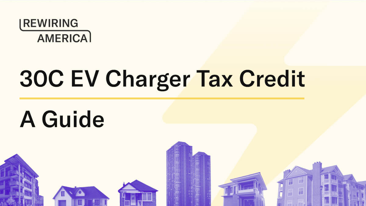 30C EV Charger Tax Credit: A Guide for Homeowners | Rewiring America ...