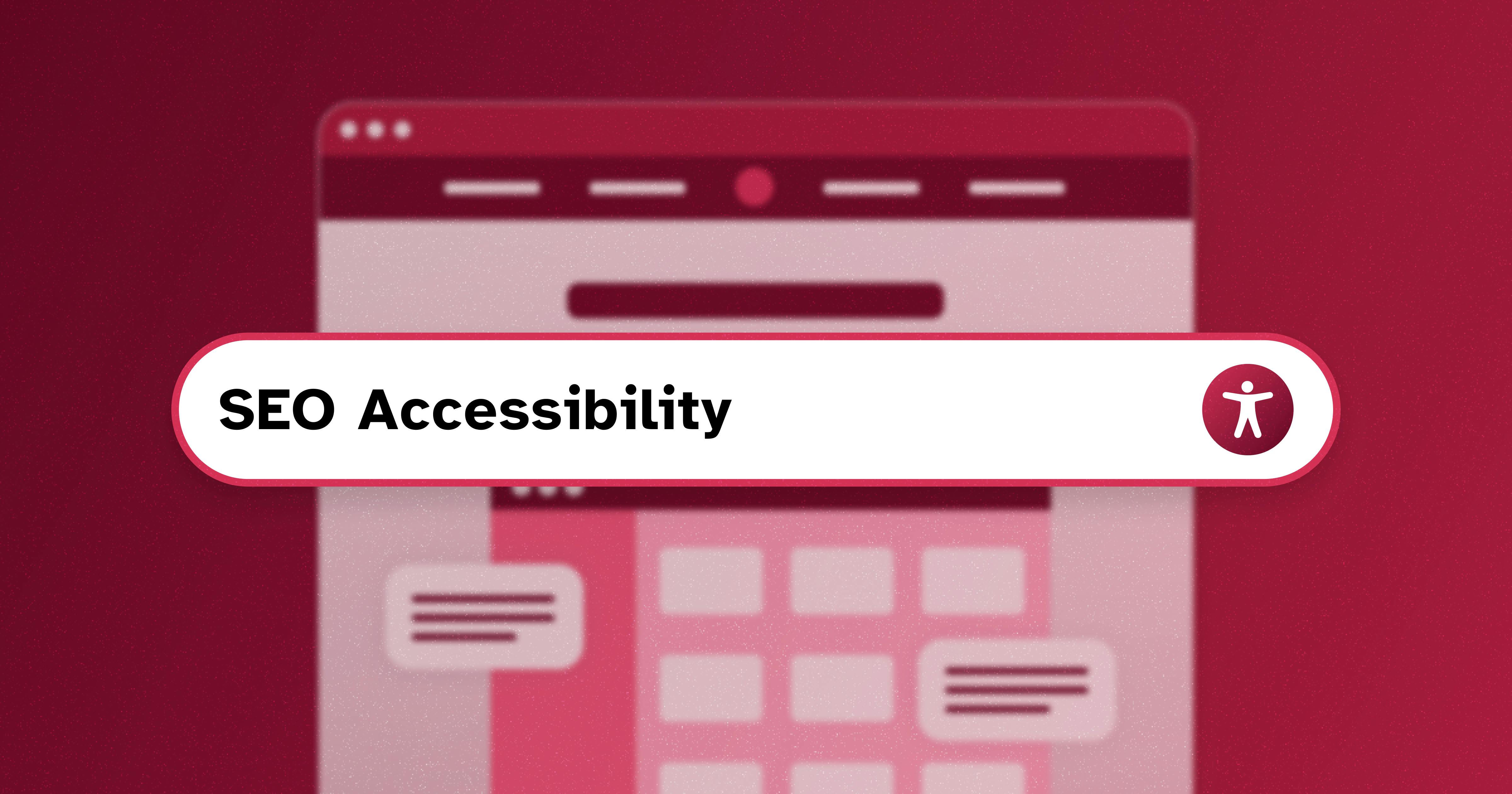 The Benefits of Accessibility for Website SEO