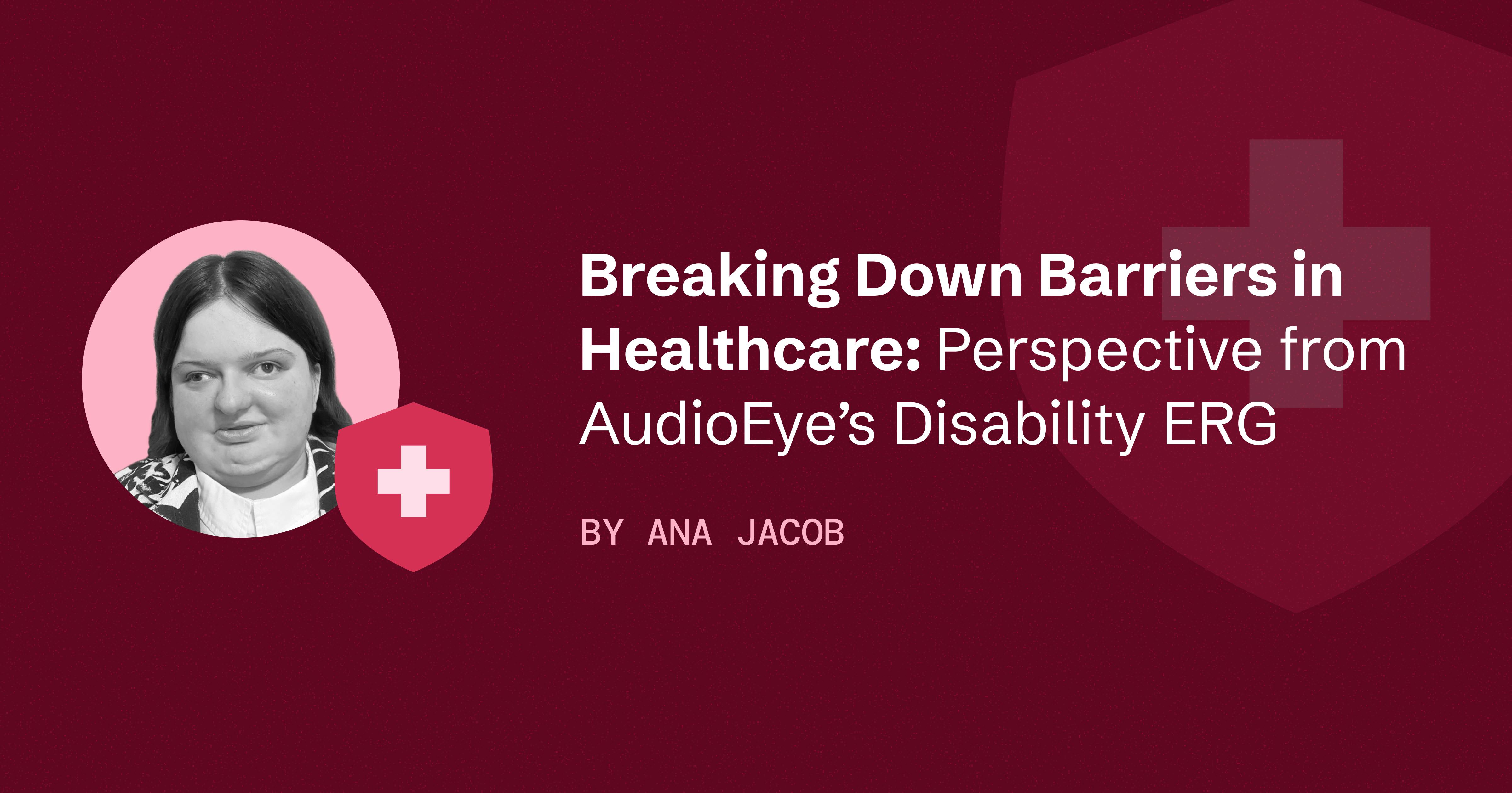 Breaking Down Barriers in Healthcare: Perspective from AudioEye’s ...