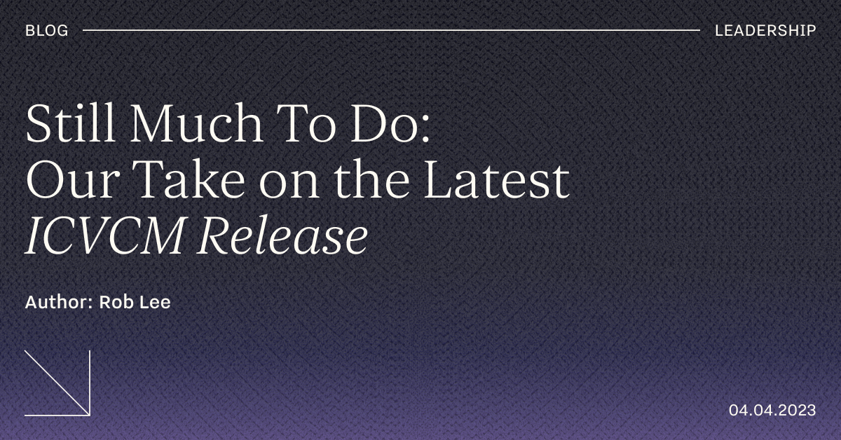 Still Much To Do: Our Take on the Latest ICVCM Release