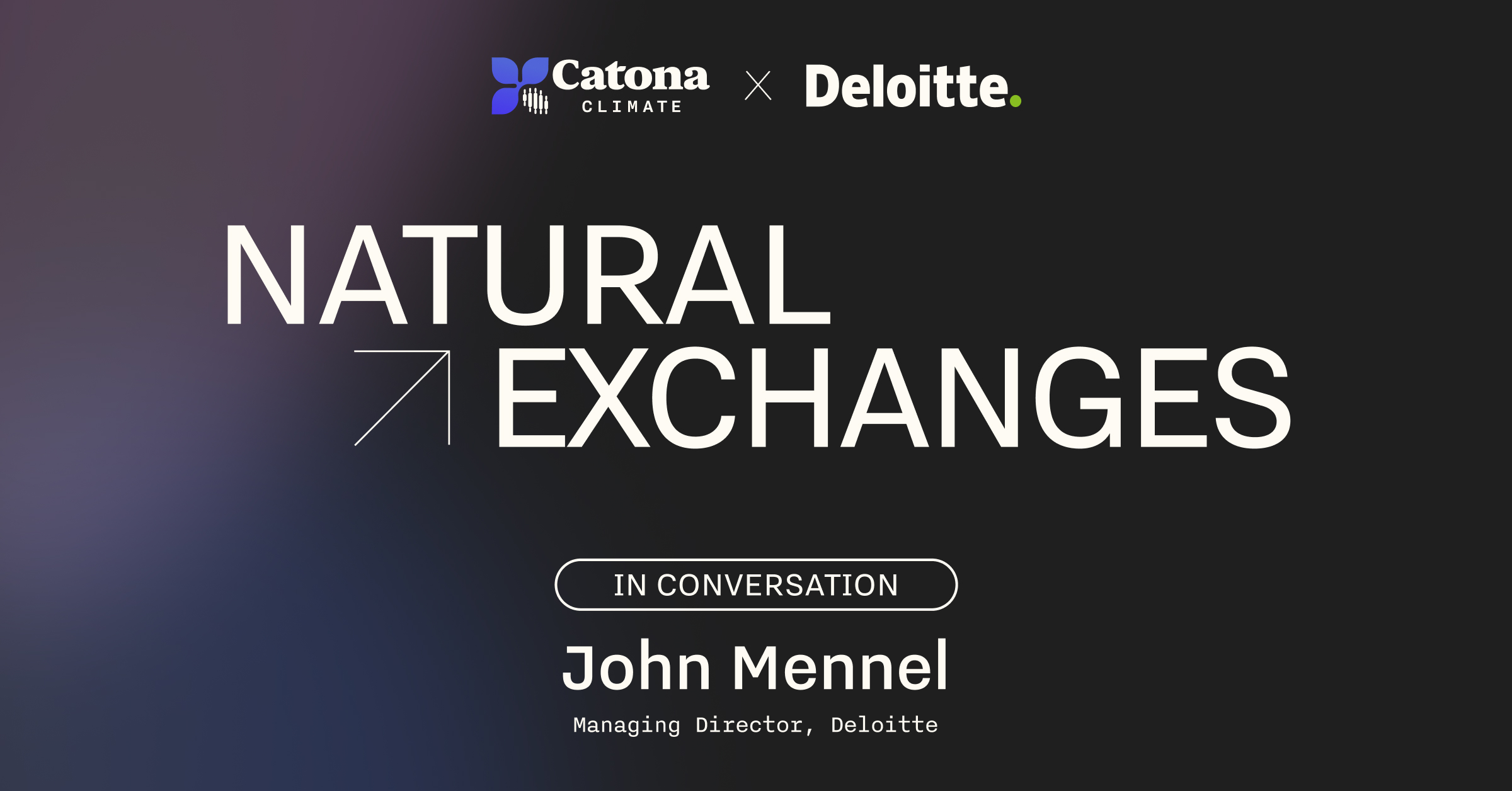 Natural Exchanges: John Mennel of Deloitte