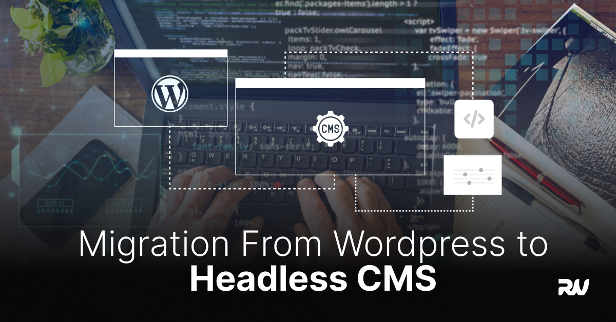 WordPress to Headless CMS Migration Services in the USA