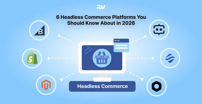 Blog - 6 Headless Commerce Platforms You Should Know About in 2026