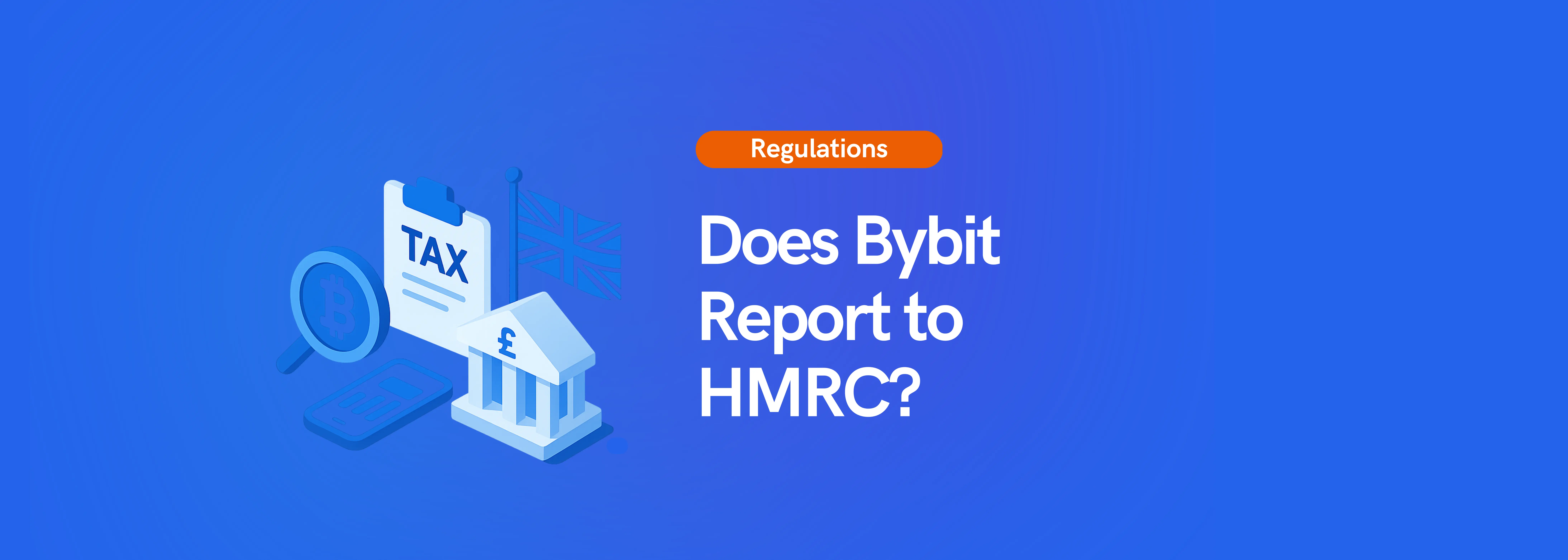 Does Bybit Report to HMRC? | Koinly