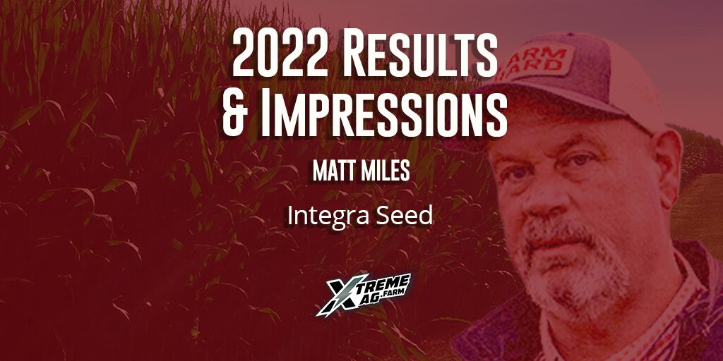 Matt Miles' Review of 2022 Integra Seed Trials