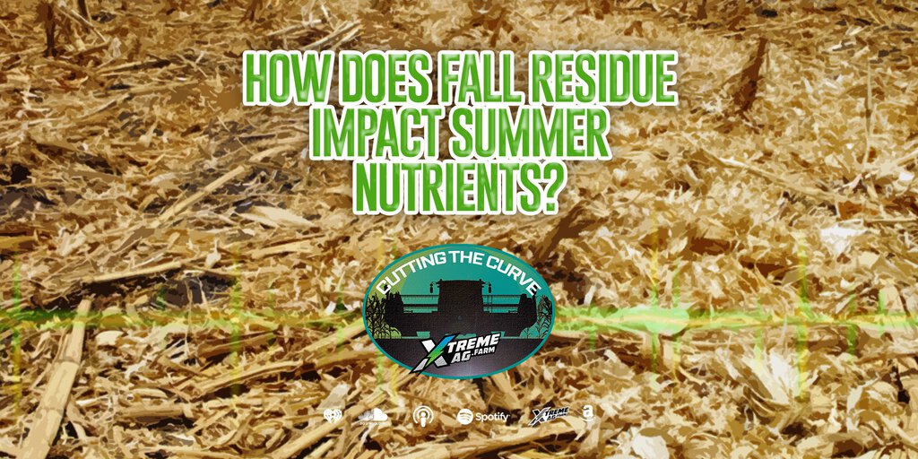 Impact of Fall Residue on Summer Crop Nutrients