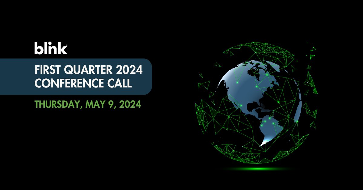 Q1 2024 Conference Call: Blink Updates