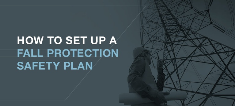 How to Set Up a Fall Protection Safety Plan - Kattsafe