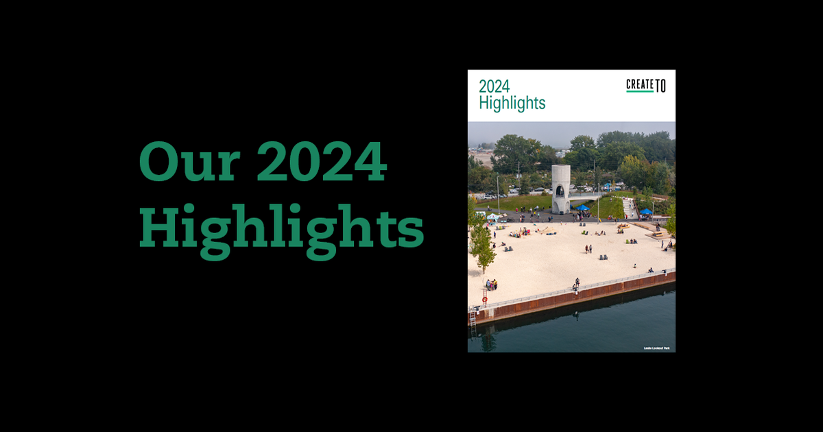 CreateTO's 2024 Highlights | CreateTO