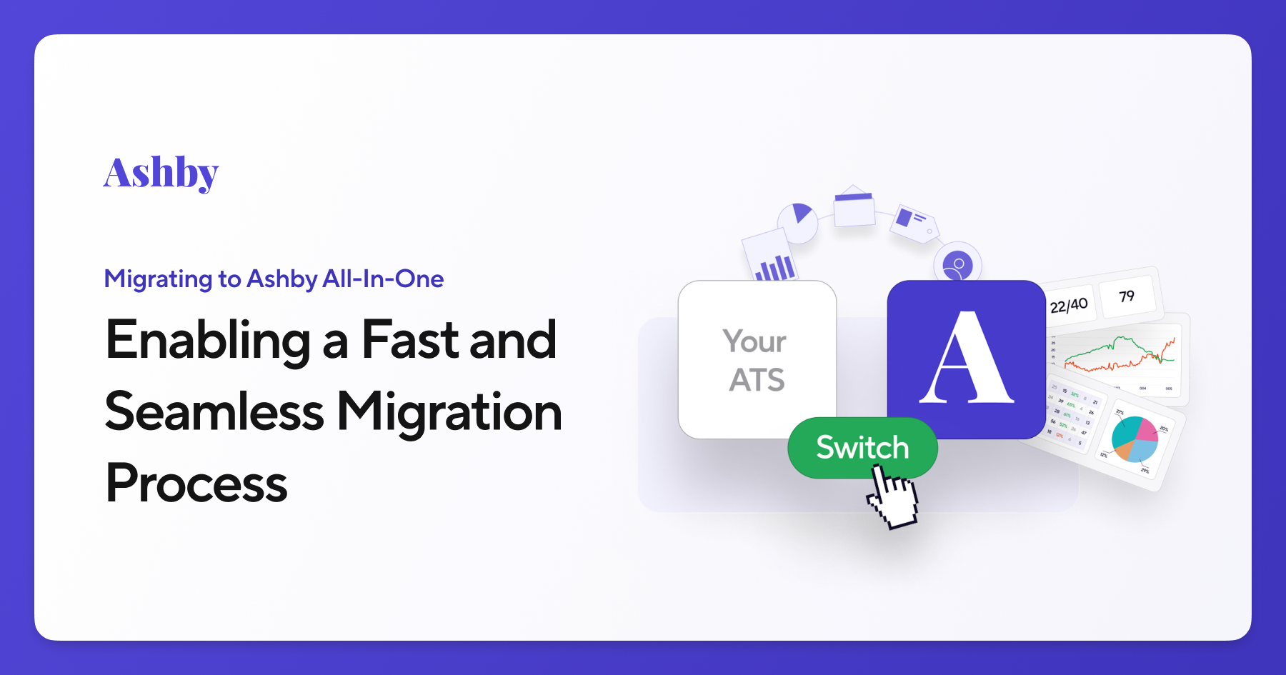 Migrate to a single recruiting software platform | Ashby