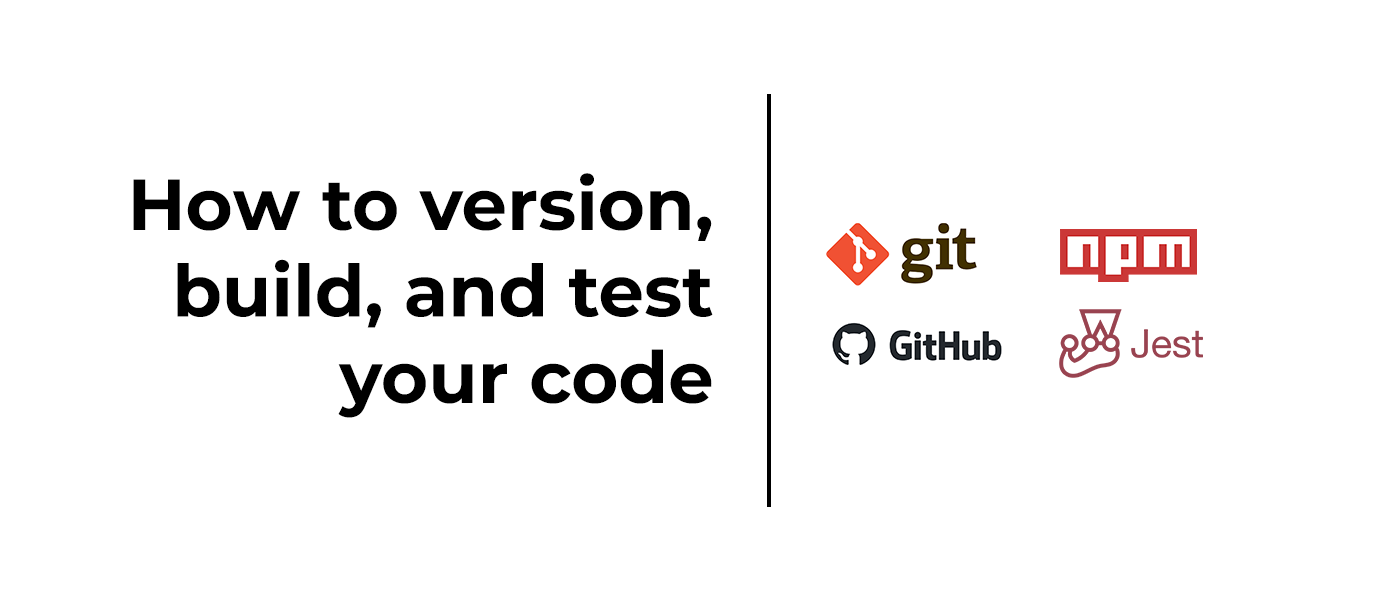 Part 4 How To Version Build And Test Your Code