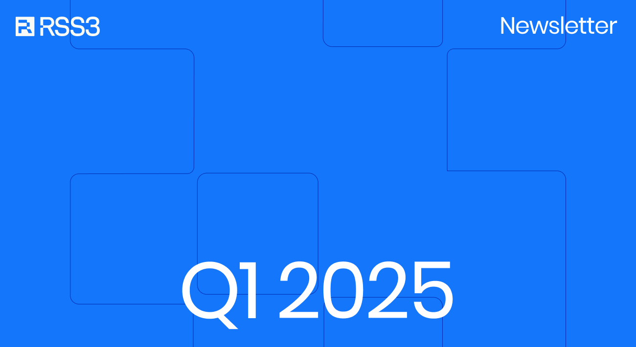 The RSS3 Foundation Letter – Q1 2025