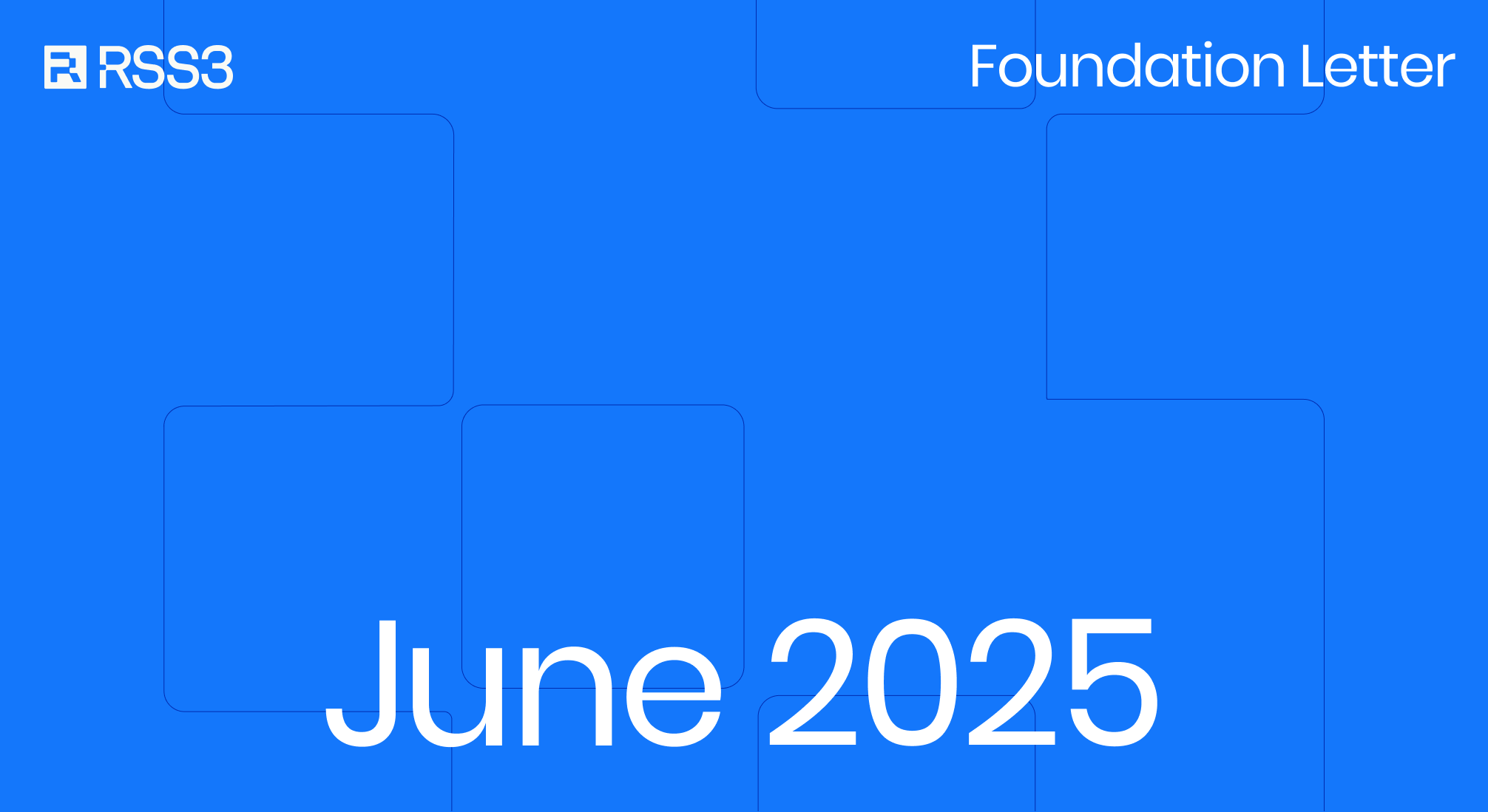 The RSS3 Foundation Letter – June 2025