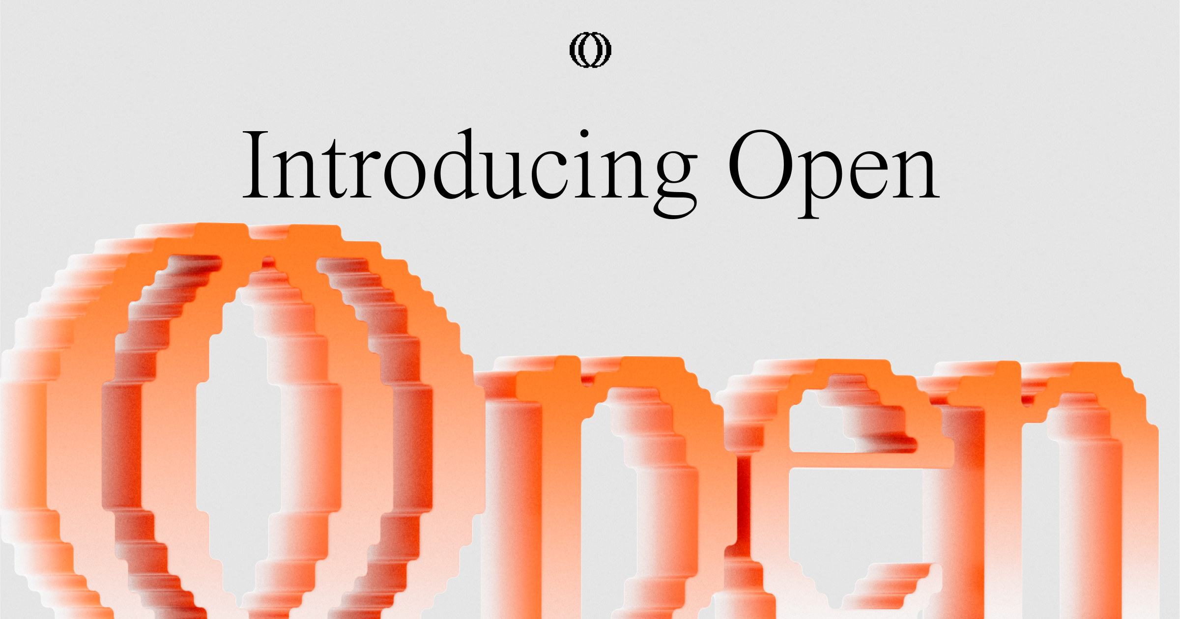 Introducing Open