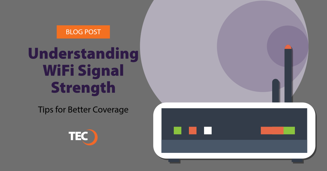 Understanding Wi-Fi Signal Strength and Tips for Better Coverage