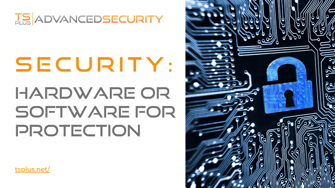 Sécurité : Matériel ou Logiciel pour Protection | TSplus