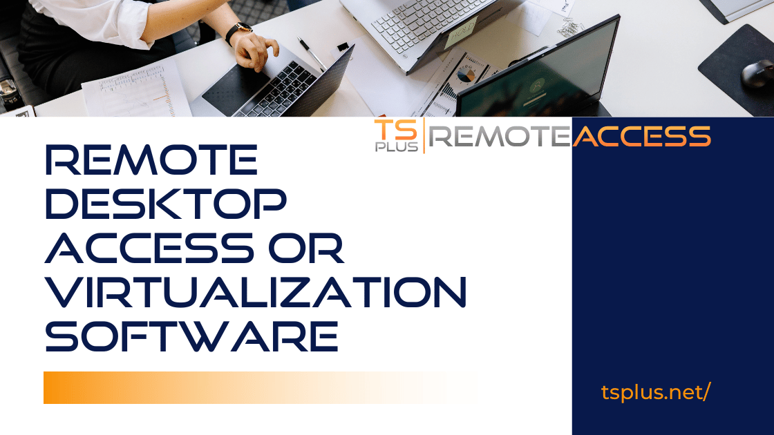 Remote Desktop Access or Virtualization Software | TSplus