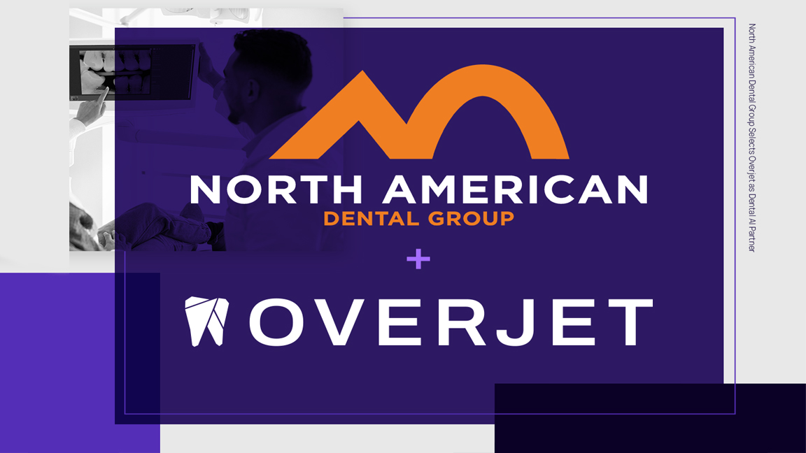 North American Dental Group Selects Overjet as Dental AI Partner