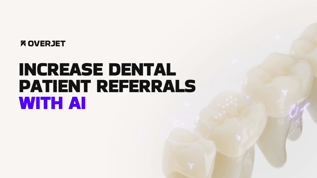 Complete Guide to Using AI to Increase Dental Patient Referrals