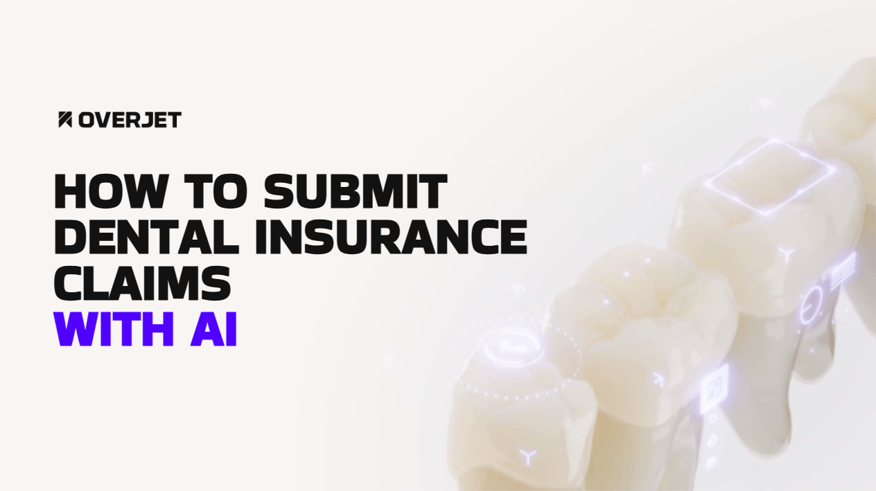 The Complete Guide to AI for Dental Insurance Claims | Overjet
