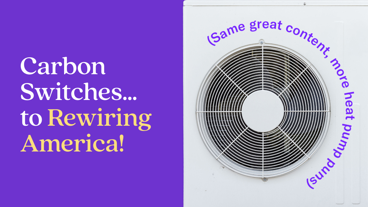 Rewiring America acquires Carbon Switch, a top online residential ...