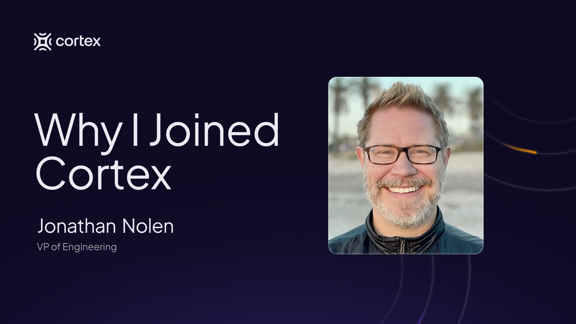 Why I Joined Cortex | Cortex