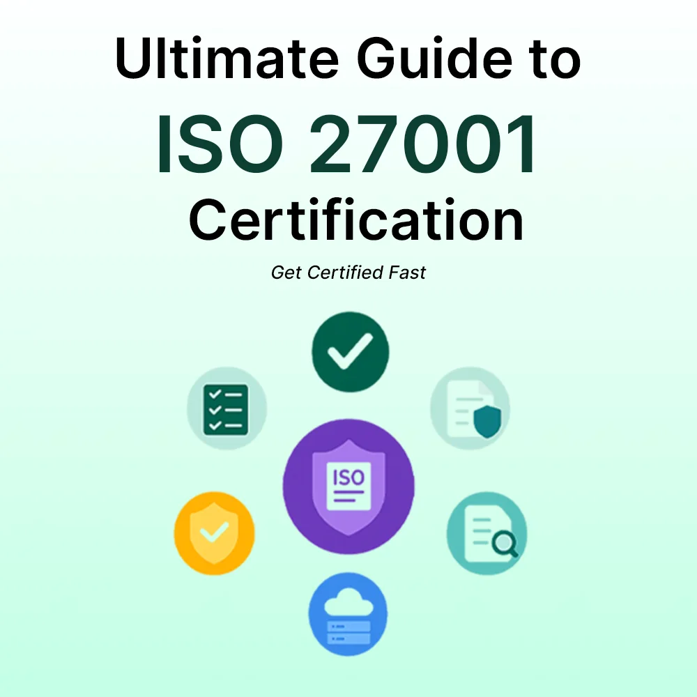 Ultimate Guide to ISO 27001 Certification: Get Certified Fast