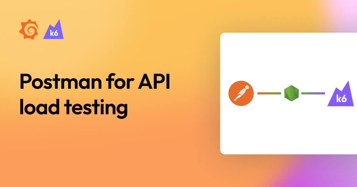 Load testing your API with Postman | Grafana Labs