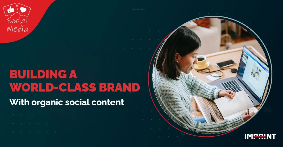 Building a world-class brand with organic social content