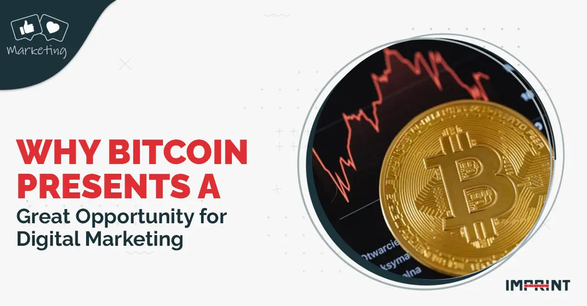 Why Bitcoin Presents a Great Opportunity for Digital Marketing