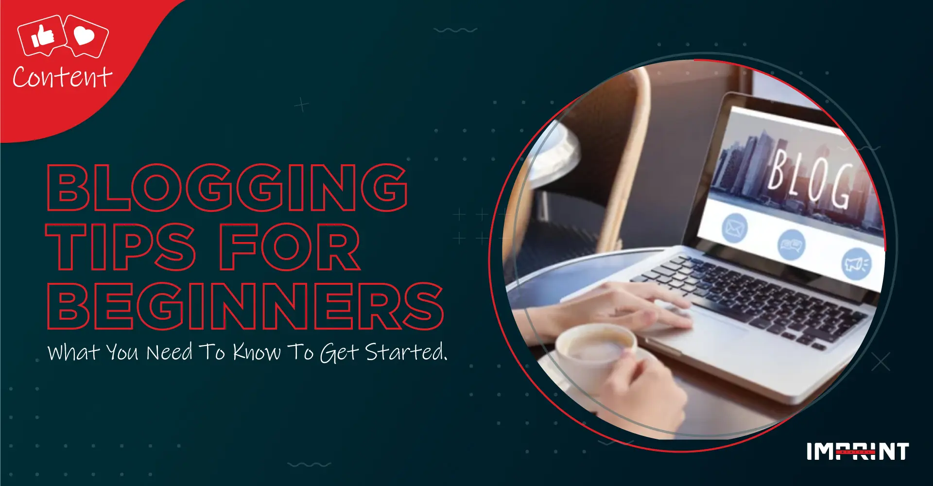 Blogging Tips For Beginners: What You Need To Know To Get Started